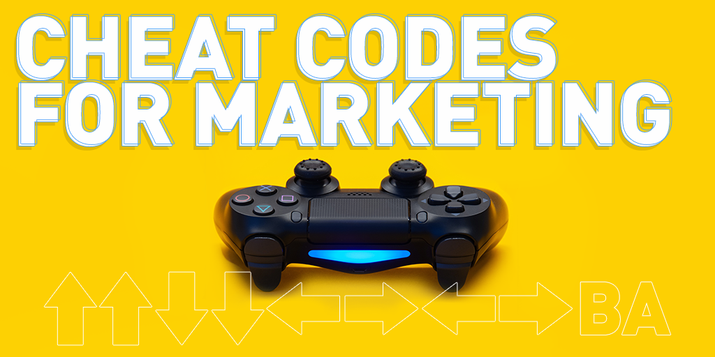 Cheat Codes for Marketing | TILT! Marketing & Branding